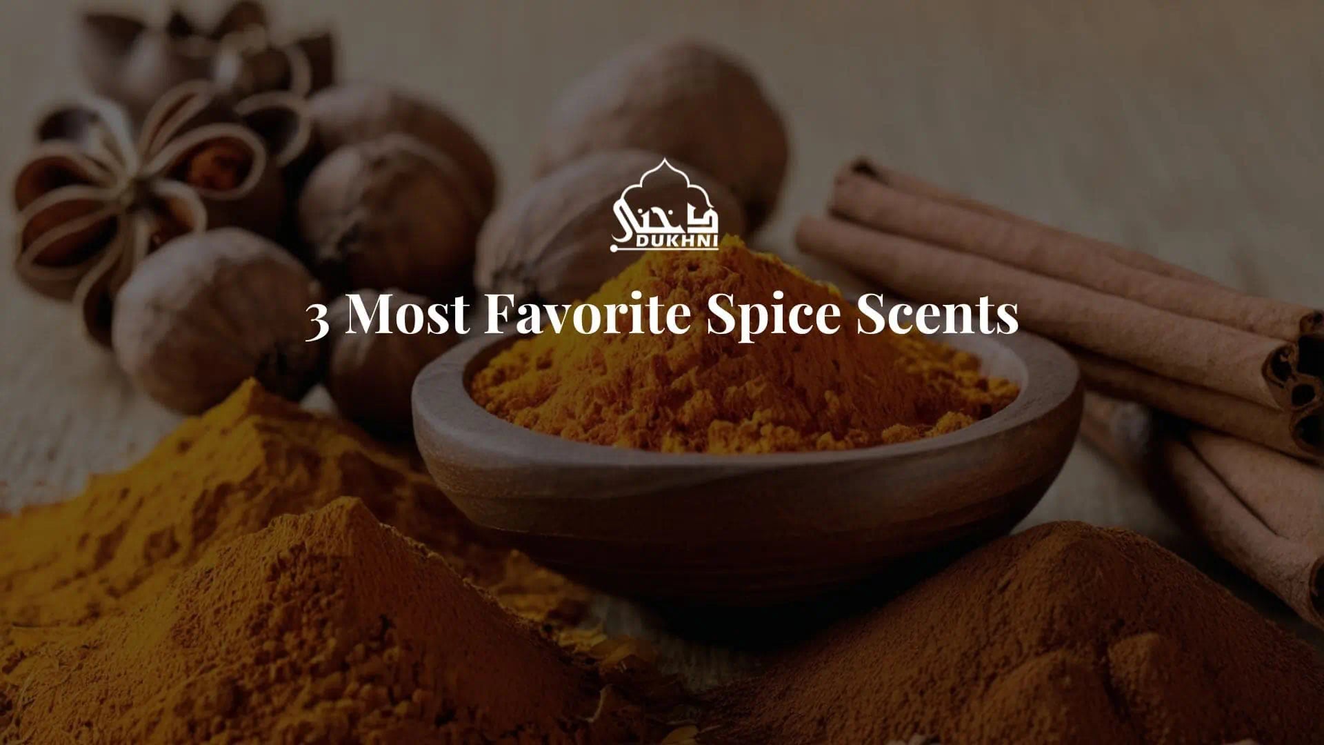 3 Most Favourite Spice Scents – Dukhni - Islamic Scents of Arabia ...